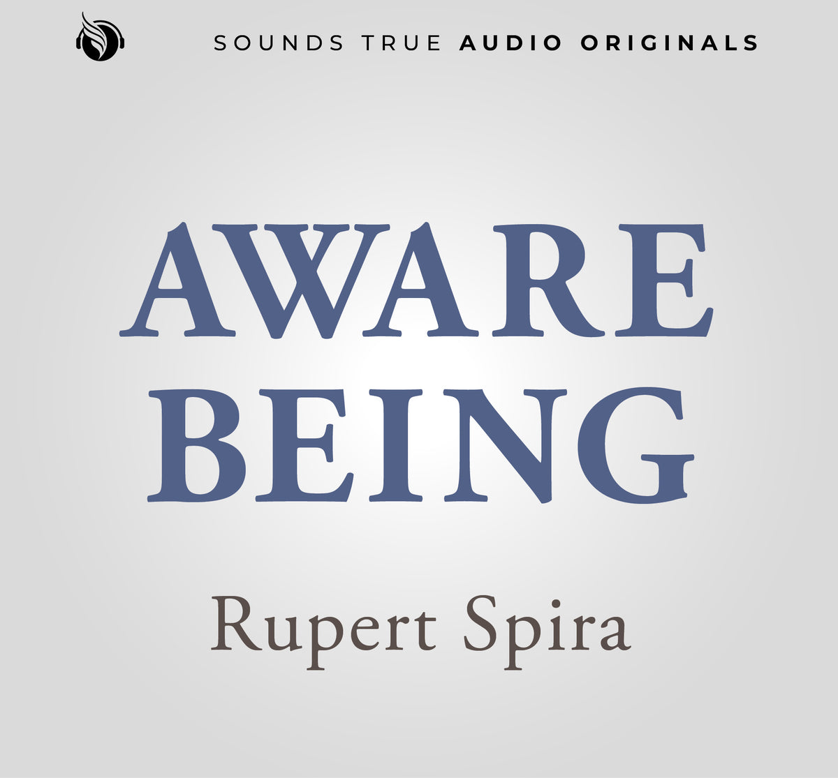 Aware Being – Sounds True