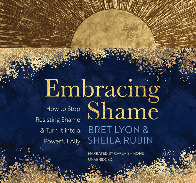 Embracing Shame – Sounds True