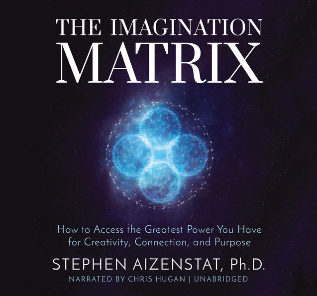 The Imagination Matrix – Sounds True