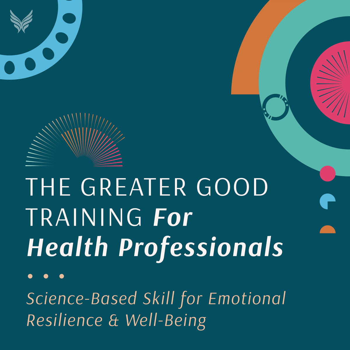 The Greater Good Training for Health Professionals – Sounds True