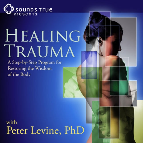 The Healing Trauma Online Course – Sounds True