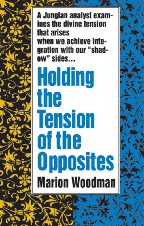Holding the Tension of the Opposites – Sounds True