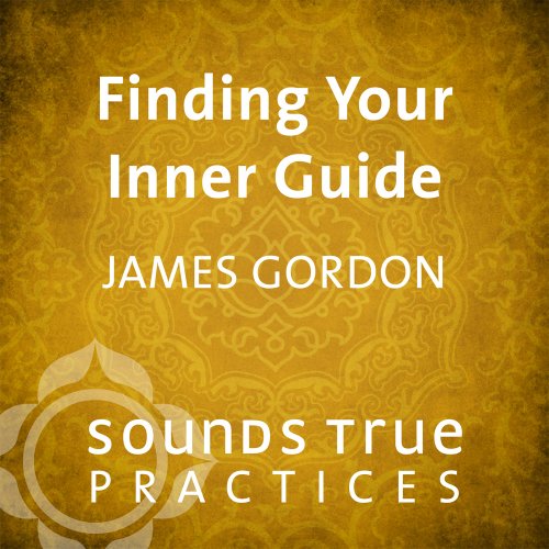 Finding Your Inner Guide – Sounds True