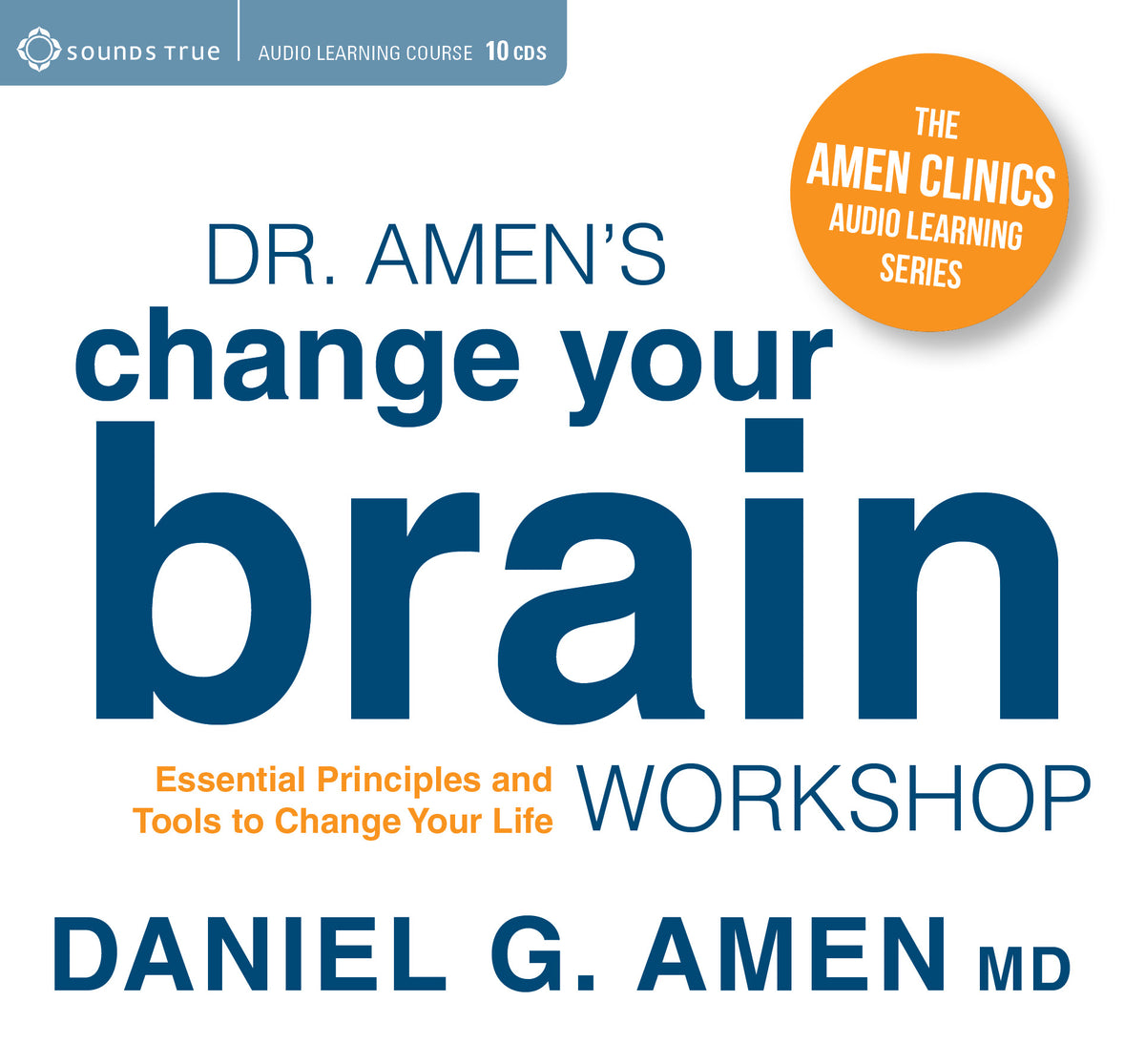 Dr. Amens Change Your Brain Workshop – Sounds True