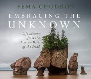 Embracing the Unknown – Sounds True