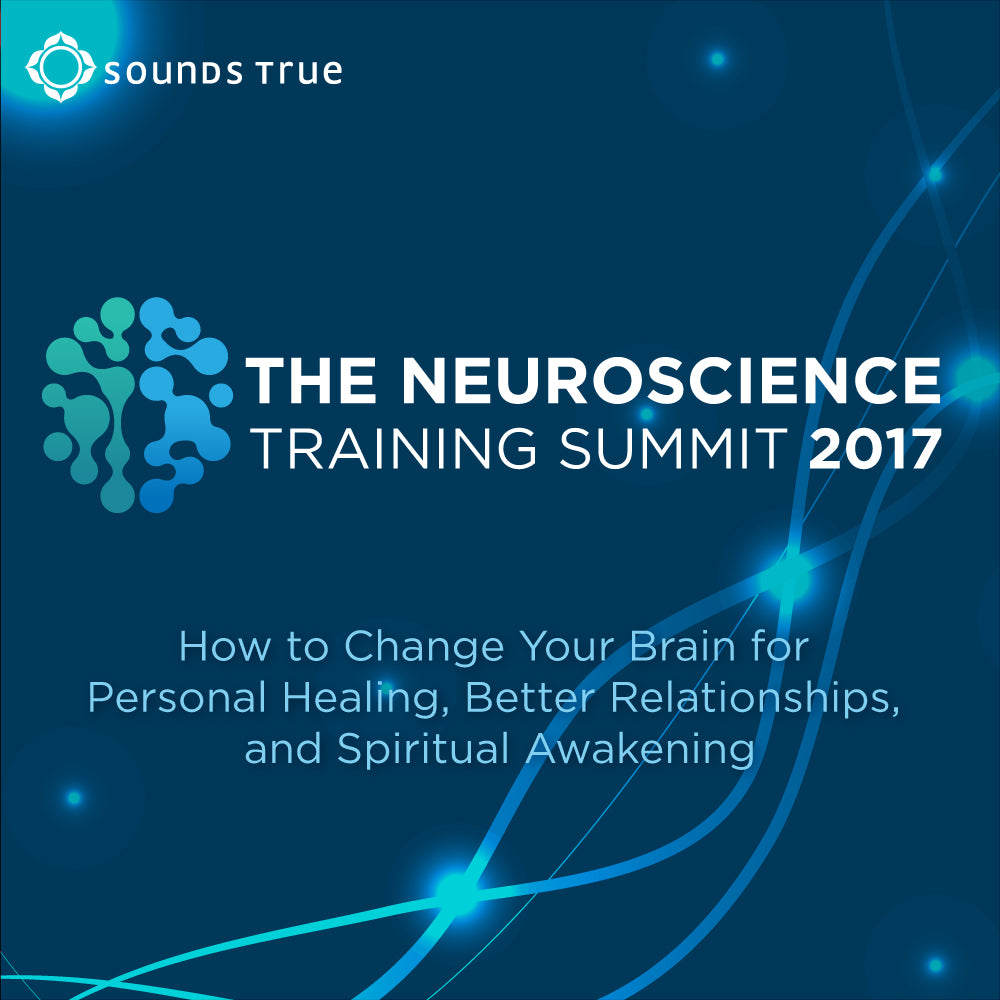 The Neuroscience Training Summit 2017 – Sounds True